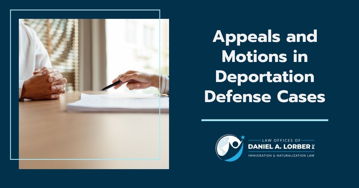 Appeals and Motions in Deportation Defense Cases